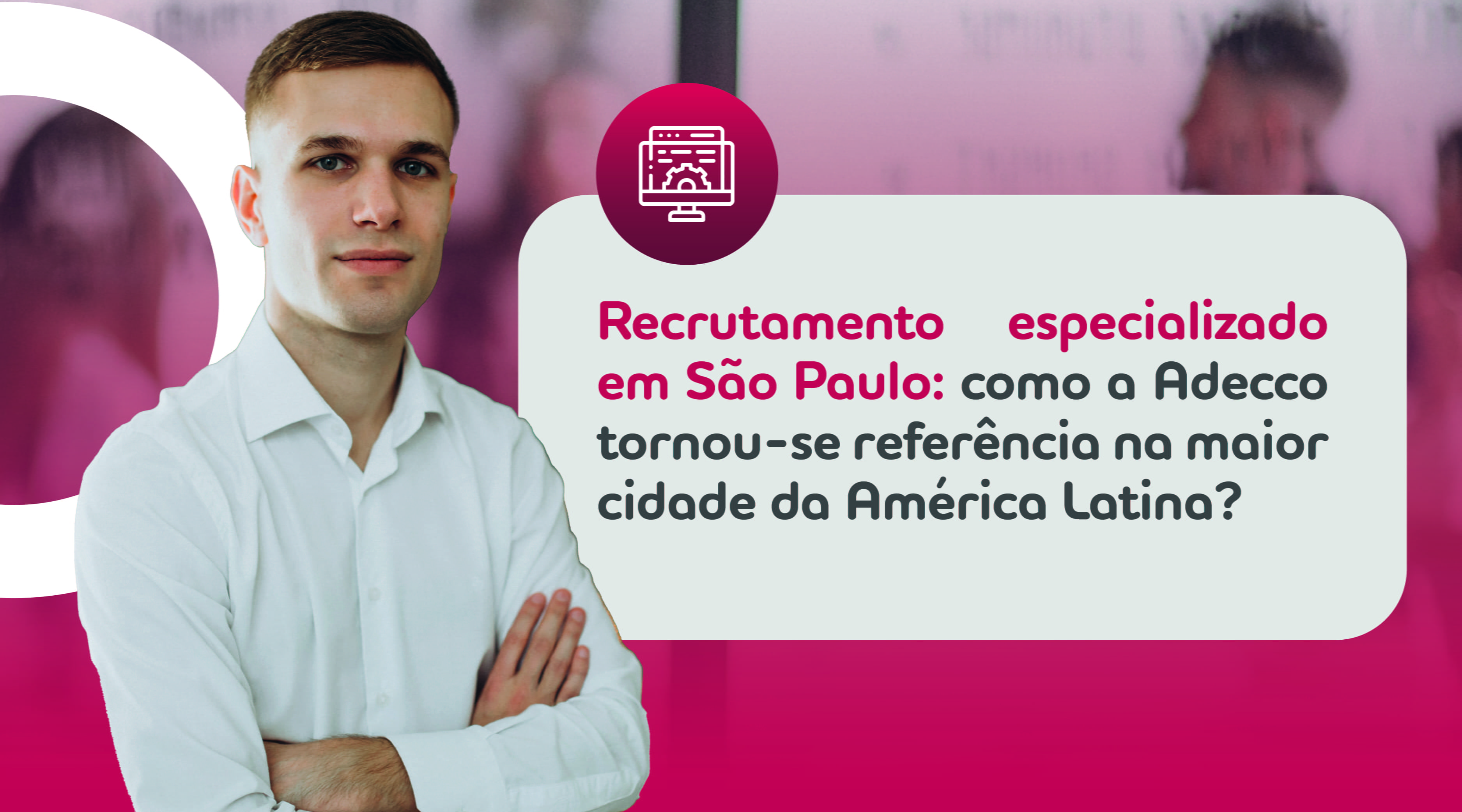 Recrutamento Especializado em São Paulo | Adecco