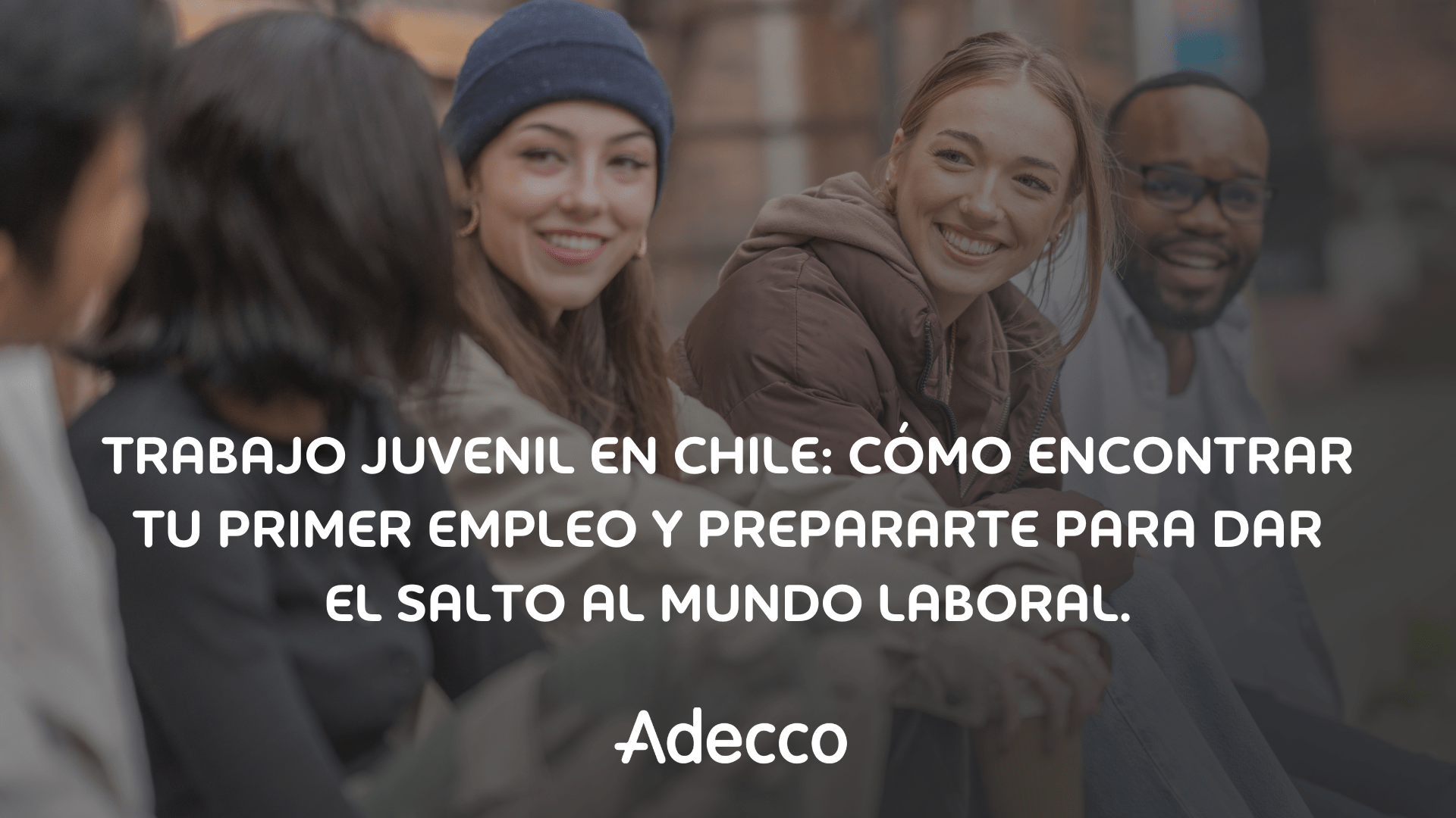 Primer empleo en Chile: guía para jóvenes y recién egresados | Adecco